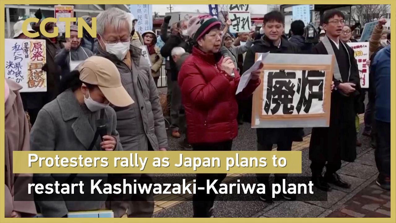Protesters rally as Japan plans to restart Kashiwazaki-Kariwa plant - CGTN