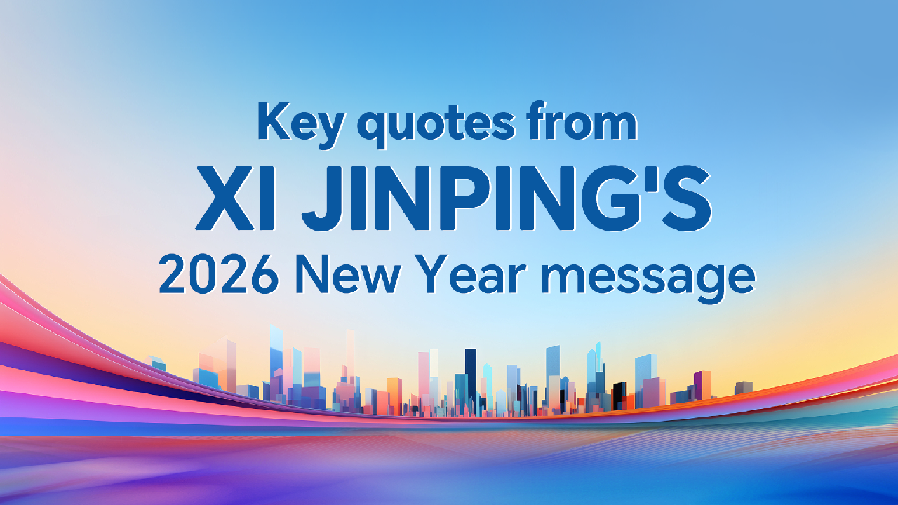 Key quotes from President Xi Jinping's 2026 New Year message - CGTN