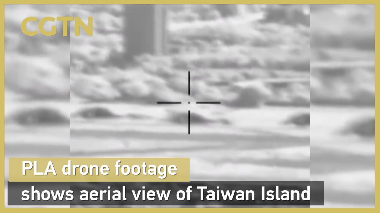 PLA drone footage shows aerial view of Taiwan Island - CGTN