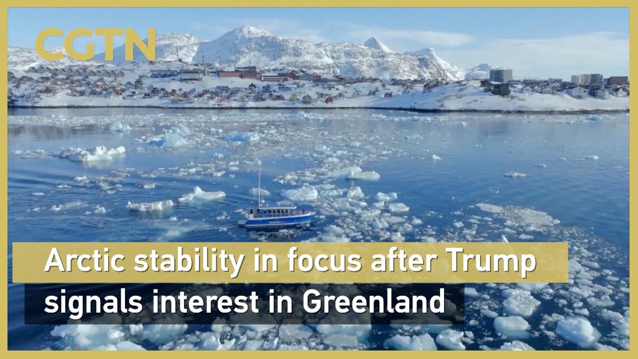 Arctic stability in focus after Trump signals interest in Greenland - CGTN
