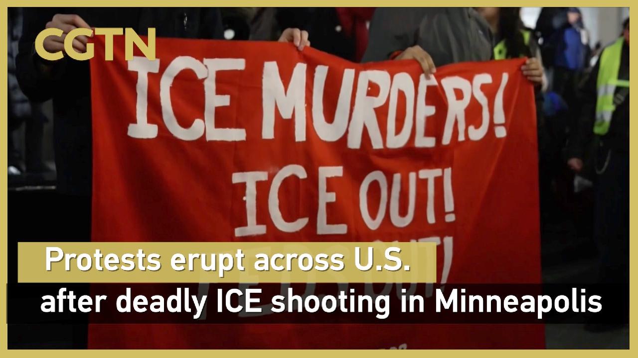 Protests erupt across U.S. after deadly ICE shooting in Minneapolis - CGTN