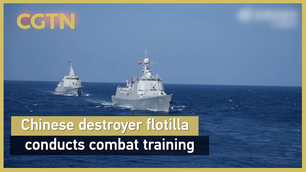 Chinese destroyer flotilla conducts combat training - CGTN