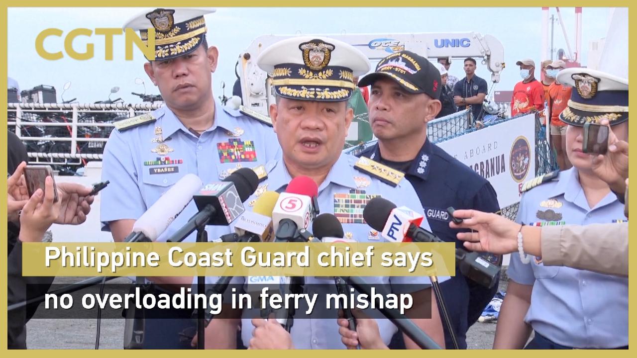 Philippine Coast Guard chief says no overloading in ferry mishap - CGTN