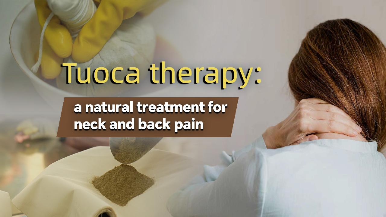 Tuoca therapy: A natural treatment for neck and back pain - CGTN