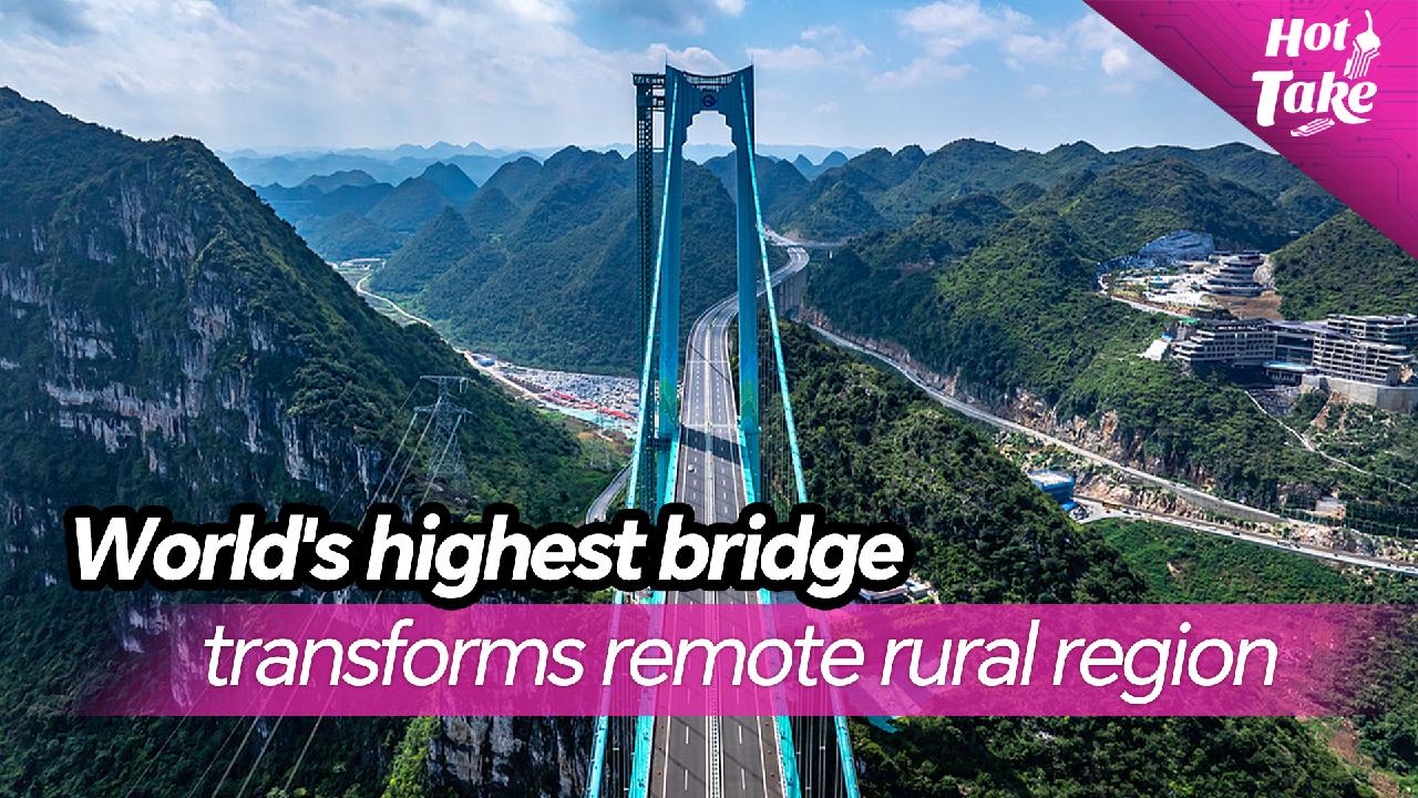 Hot Take: World's highest bridge transforms remote rural region - CGTN