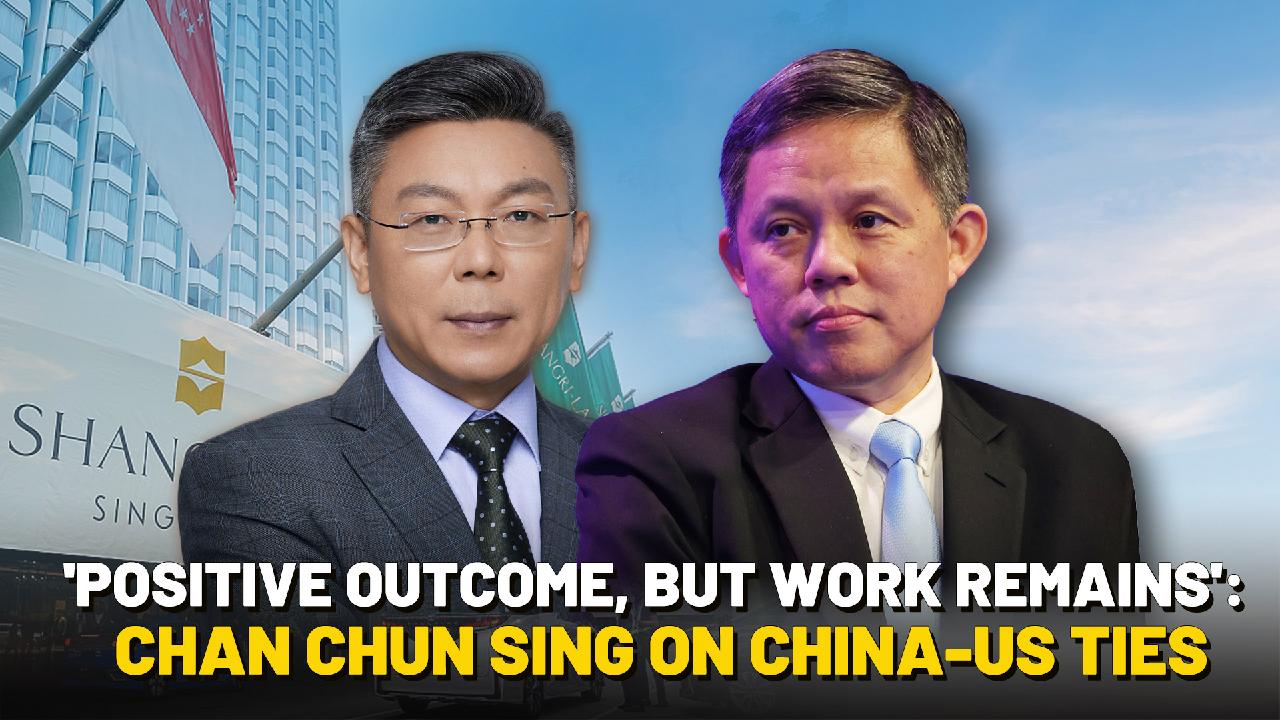 'Positive outcome, but work remains': Chan Chun Sing on China-US ties ...