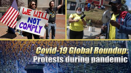 COVID-19 Global Roundup: Protests during pandemic - CGTN