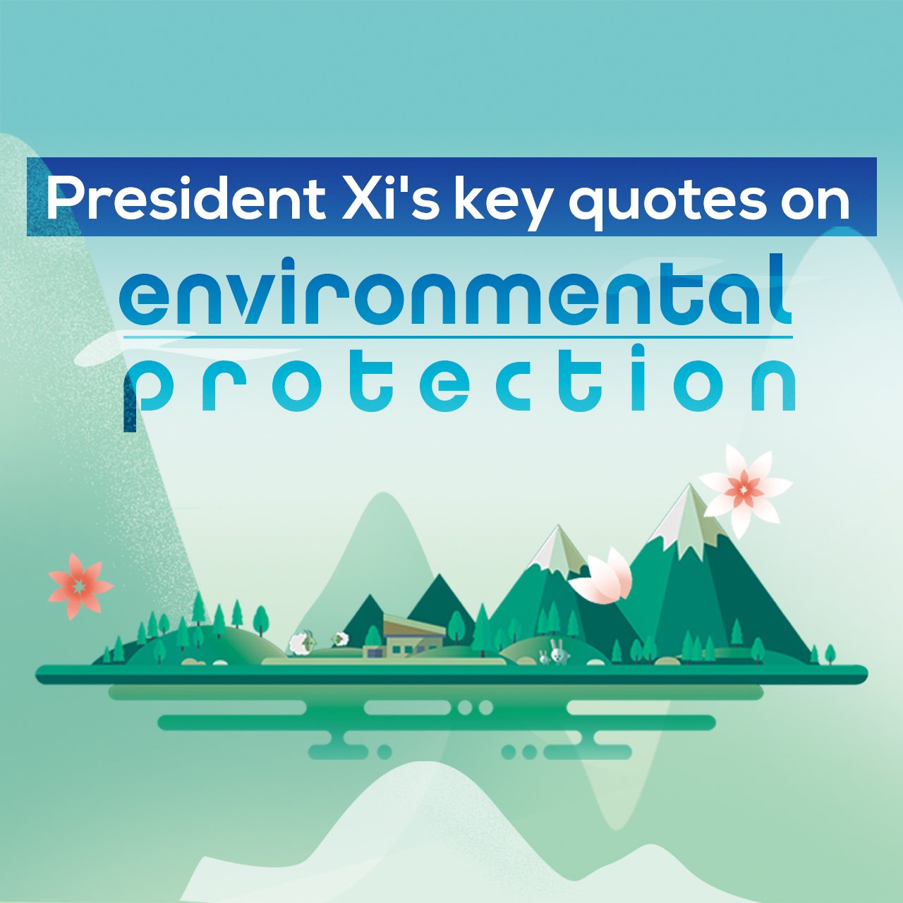President Xi’s key quotes on environmental protection - CGTN