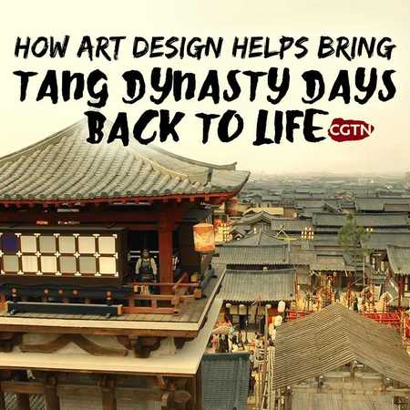 How art design helps bring Tang-dynasty days back to life - CGTN