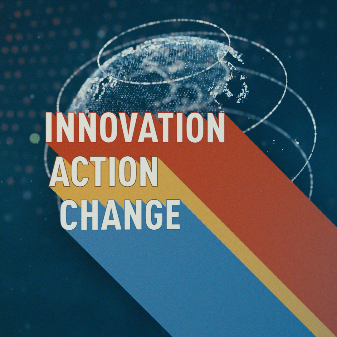 Innovation, Action, Change