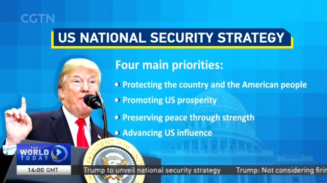 US New Policy: Trump to unveil national security strategy on Monday - CGTN